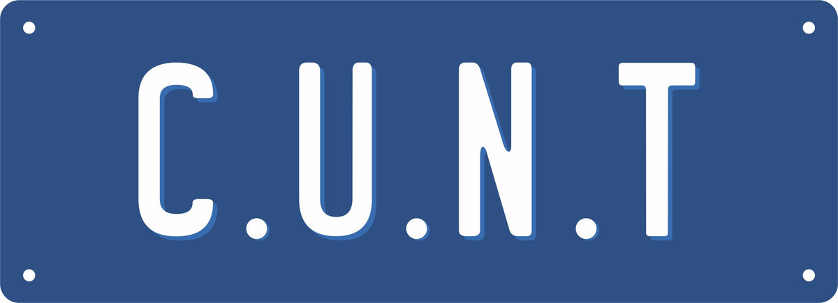 Number Plate - C.U.N.T – Cunts R Us